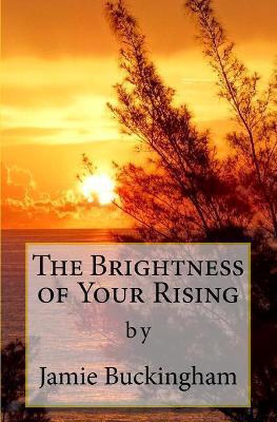 Jamie Buckingham Classic Sermon-The Brightness of Your Rising ...