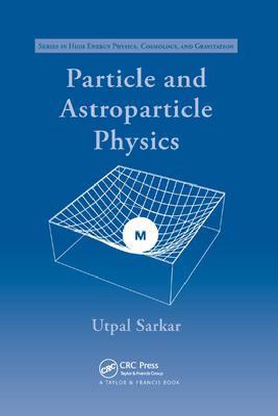 Particle and Astroparticle Physics | 9780367388102 | Utpal Sarkar | Boeken | bol.com
