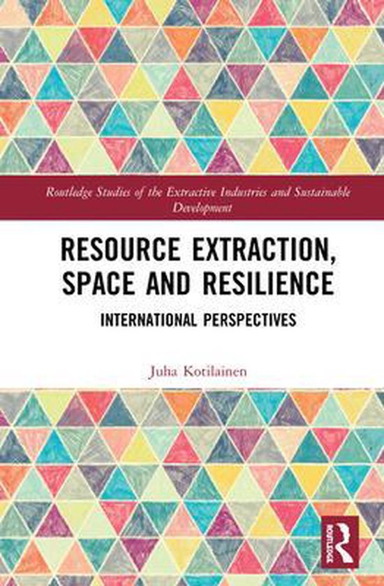 Resource Extraction, Space and Resilience, Juha Kotilainen ...