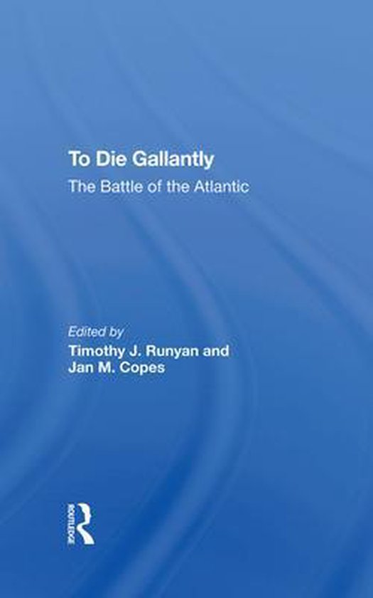 To Die Gallantly | 9780367274030 | Timothy J Runyan | Boeken | bol.com