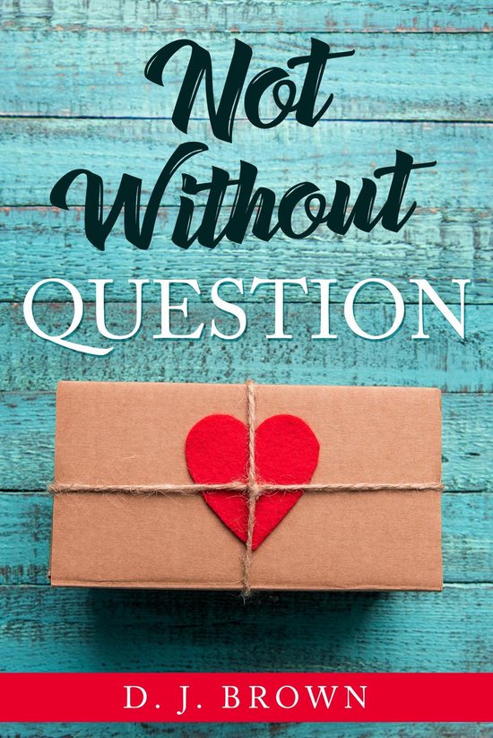 Not Without Question (ebook), D J Brown | 9781733772419 | Boeken | bol.com