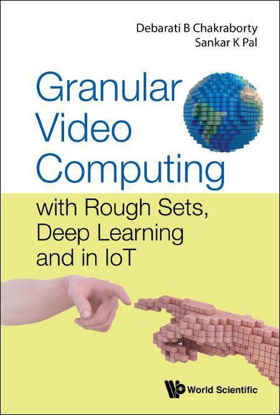 Granular Video Computing: With Rough Sets, Deep Learning And In Iot (ebook), Debarati... | bol