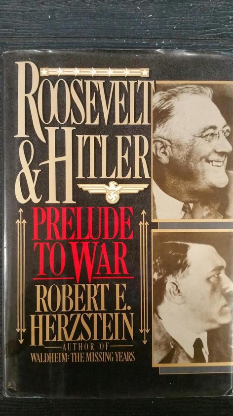 Roosevelt and Hitler, Robert Edwin Herzstein | 9781557780218 | Boeken | bol