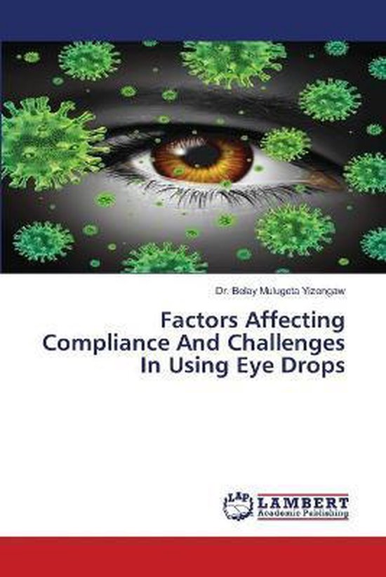 Factors Affecting Compliance And Challenges In Using Eye Drops ...