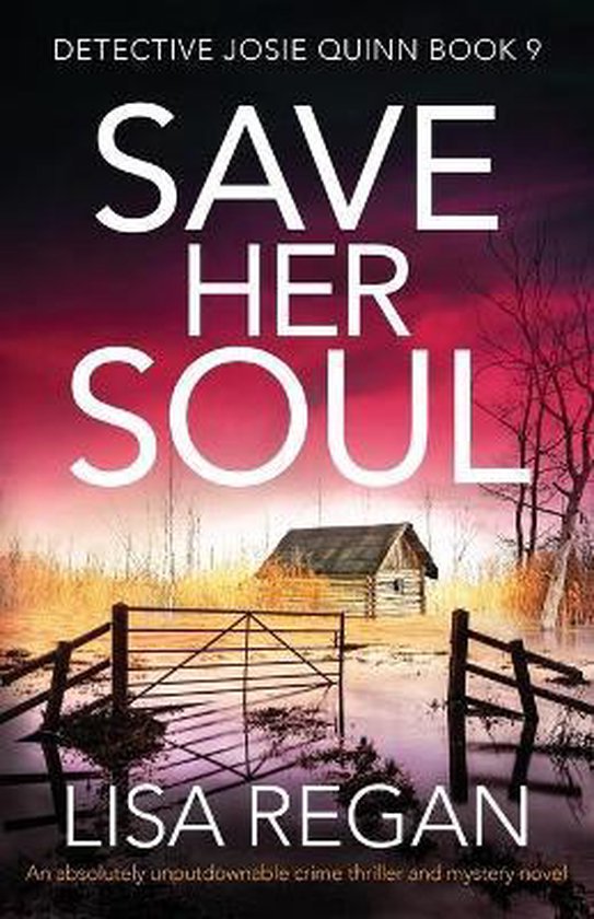 Detective Josie Quinn- Save Her Soul, Lisa Regan | 9781838882327 ...