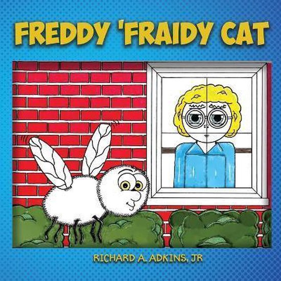 Freddy Fraidy Cat, Richard A Adkins, Jr | 9798668286607 | Boeken | bol.com