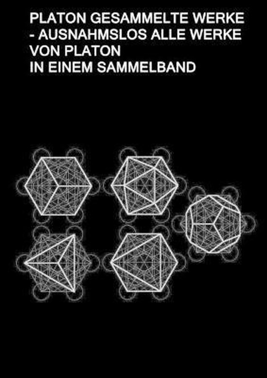 Platon Gesammelte Werke - Ausnahmslos Alle Werke von Platon In einem ... Platon Gesammelte Werke - Ausnahmslos Alle Werke von Platon In einem ...