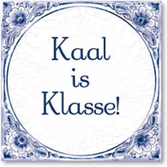 Delfts Blauwe Spreukentegel - Kaal is Klasse! | bol.com Delfts Blauwe Spreukentegel - Kaal is Klasse! | bol.com