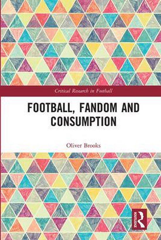 Football, Fandom and Consumption | 9780367661694 | Oliver Brooks ...
