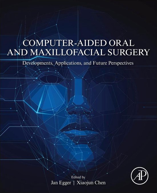 Computer-Aided Oral and Maxillofacial Surgery | 9780128232996 | Jan ...