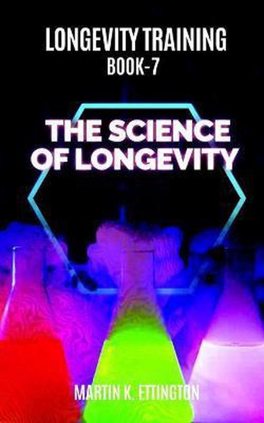 Personal Longevity Training- Longevity Training Book 7-The Science of ...