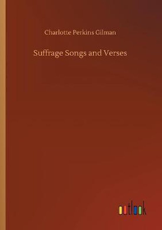 Suffrage Songs and Verses, Charlotte Perkins Gilman | 9783752353686 ...