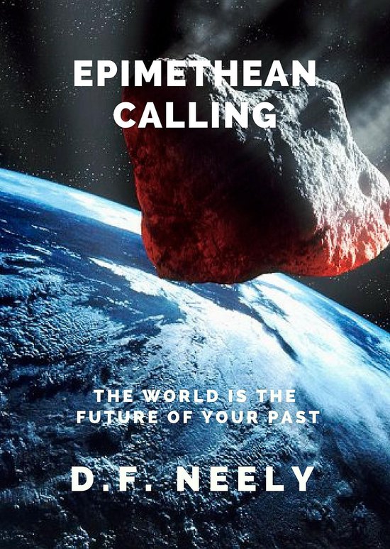Epimethean Calling (ebook), D F Neely | 9781635355338 | Boeken | bol