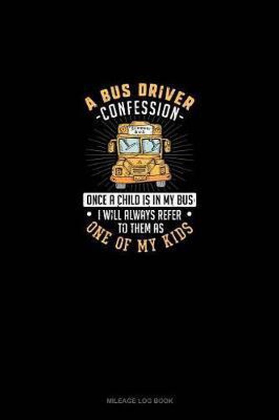 A Bus Driver Confession - Once A Child Is In My Bus I Will Alway's ...