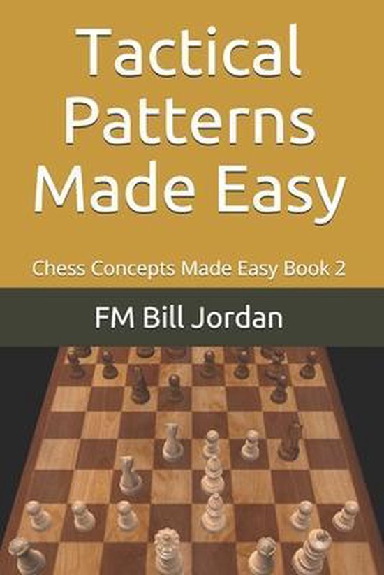 Tactical Patterns Made Easy, Fm Bill Jordan | 9781790231195 | Boeken ...