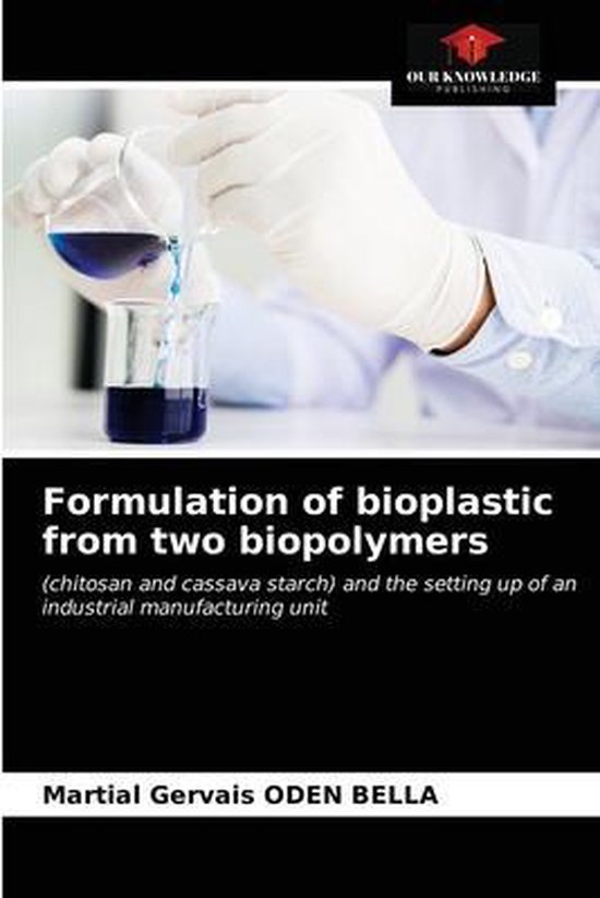 Formulation of bioplastic from two biopolymers | 9786203660722 ...