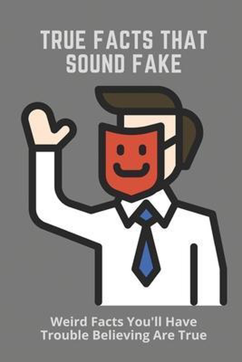 True Facts That Sound Fake, Steven Delos | 9798503899603 | Boeken | bol