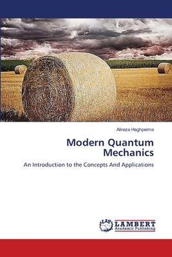 Modern Quantum Mechanics, Alireza Haghpeima | 9783659351334 | Boeken ...