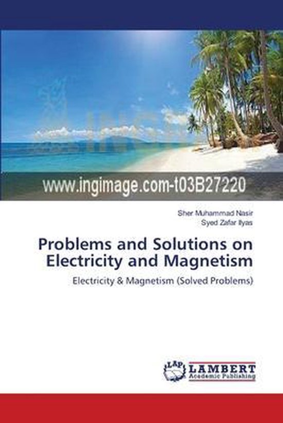 Problems and Solutions on Electricity and Magnetism | 9783659374746 ...