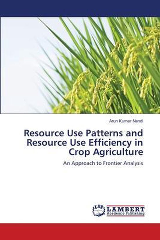 Resource Use Patterns and Resource Use Efficiency in Crop Agriculture ...