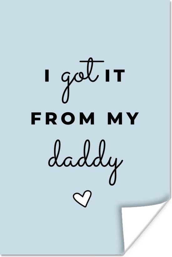 Poster I got it from my daddy - Quotes - Spreuken - Papa - 120x180 cm ...