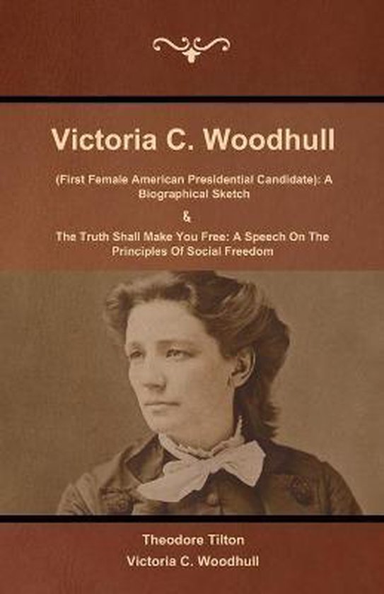 Victoria C. Woodhull (First Female American Presidential Candidate ...
