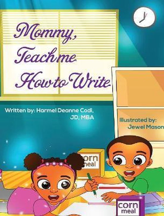 Teach Me- Mommy, Teach me how to write, Harmel Deanne Codi Jd-Mba ...