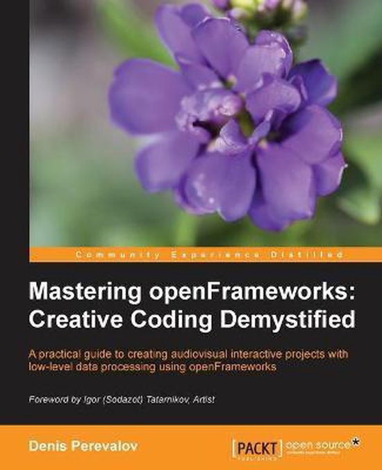 Mastering Openframeworks: Creative Coding Demystified | 9781849518048 | Denis... | bol.com