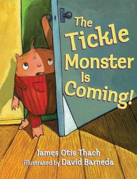 The Tickle Monster is Coming!, James Otis Thach | 9781599900117 ...