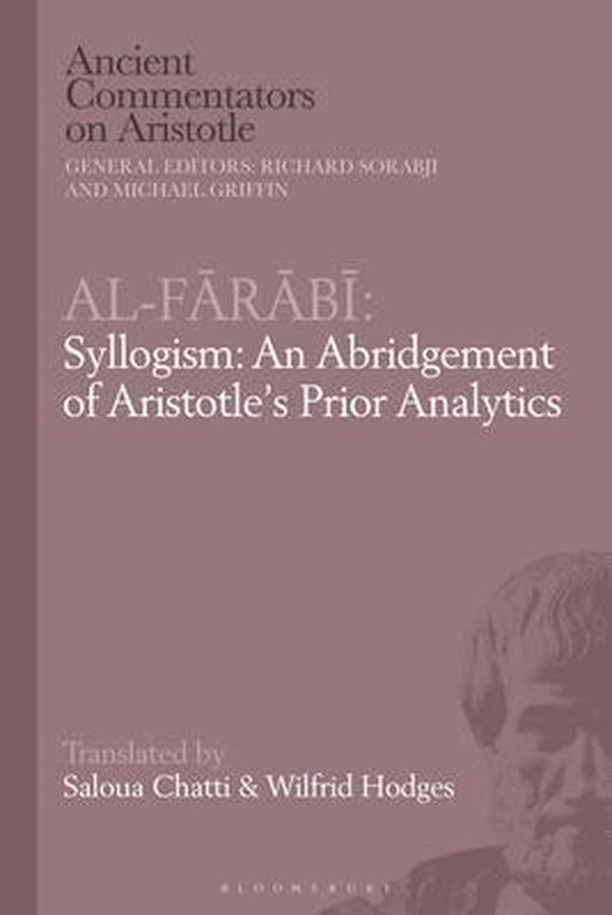 Ancient Commentators on Aristotle- Al-Farabi, Syllogism: An Abridgement of Aristotle’s... | bol.com
