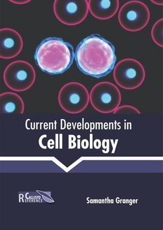 Current Developments in Cell Biology | 9781641161473 | Boeken | bol.com