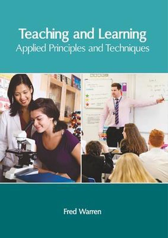 Teaching and Learning: Applied Principles and Techniques ...