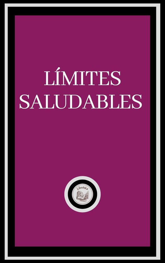 LÍMITES SALUDABLES (ebook), LIBROTEKA | 1230004767374 | Boeken | bol