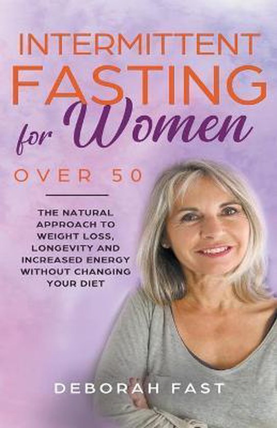 Intermittent Fasting for Women Over 50, Deborah Fast | 9781393117551 ...
