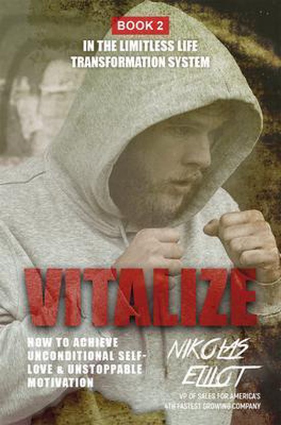 Vitalize - Book 2 in the Limitless Life Transformation System: How to ...