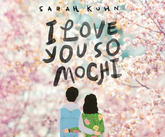 I Love You So Mochi, Sarah Kuhn | 9781974976621 | Boeken | bol.com
