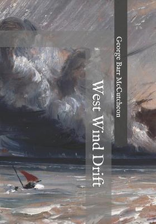 West Wind Drift, GEORGE BARR McCUTCHEON | 9798745622311 | Boeken | bol.com