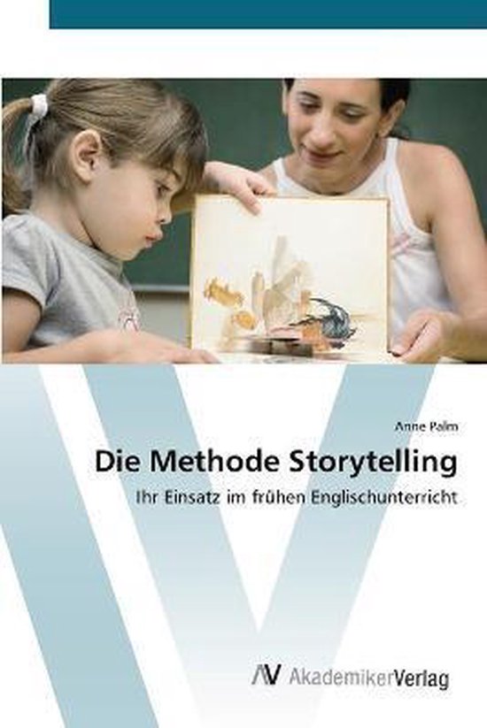 Die Methode Storytelling | 9783639416428 | Anne Palm | Boeken | bol