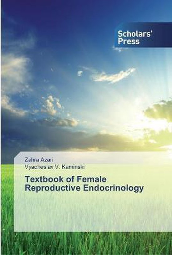 Textbook of Female Reproductive Endocrinology, Zahra Azari ...