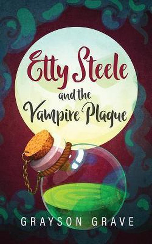 Etty Steele and the Vampire Plague, Grayson Grave | 9781999358631 ...