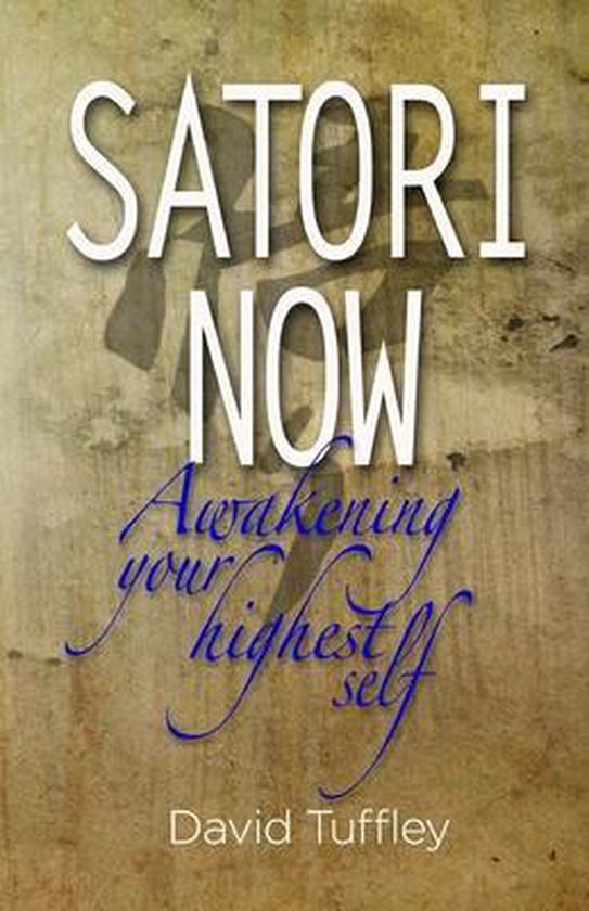 Satori Now | 9781453823545 | David John Tuffley | Boeken | bol.com