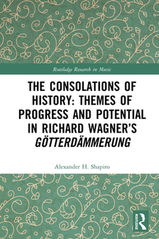 Routledge Research in Music - The Consolations of History: Themes of ...