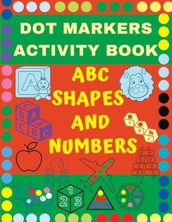 Dot Markers Activity Book ABC, SHAPES & Numbers, Samira Book Publisher ...
