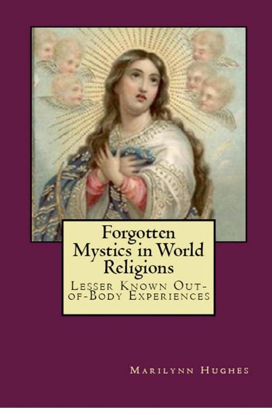 Forgotten Mystics in World Religions: Lesser Known Out-of-Body ...