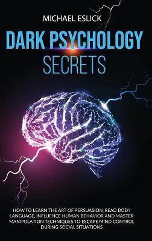 Dark Psychology Secrets | 9781801134873 | Michael Eslick | Boeken | bol.com