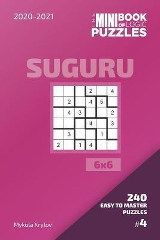 Suguru Puzzle Book 6x6-The Mini Book Of Logic Puzzles 2020-2021. Suguru ...