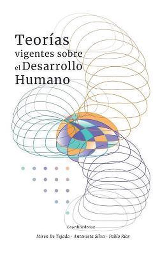 Teorías Vigentes sobre el Desarrollo Humano, Antonieta A Silva ... Teorías Vigentes sobre el Desarrollo Humano, Antonieta A Silva ...