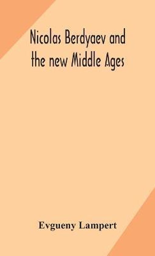 Nicolas Berdyaev and the new Middle Ages | 9789354179488 | Evgueny ...