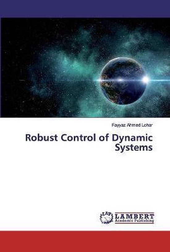 Robust Control of Dynamic Systems | 9786139832958 | FAYYAZ AHMED LOHAR ...