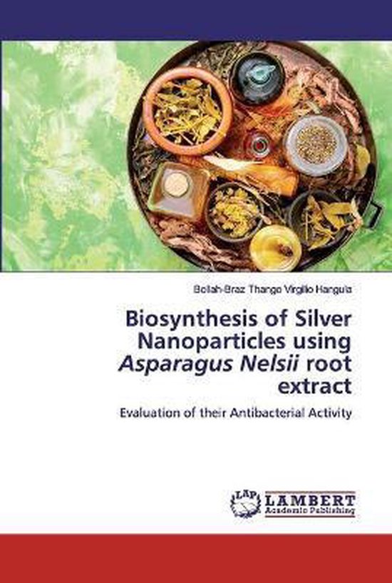 Biosynthesis of Silver Nanoparticles using Asparagus Nelsii root extract, Bollah-Braz... | bol